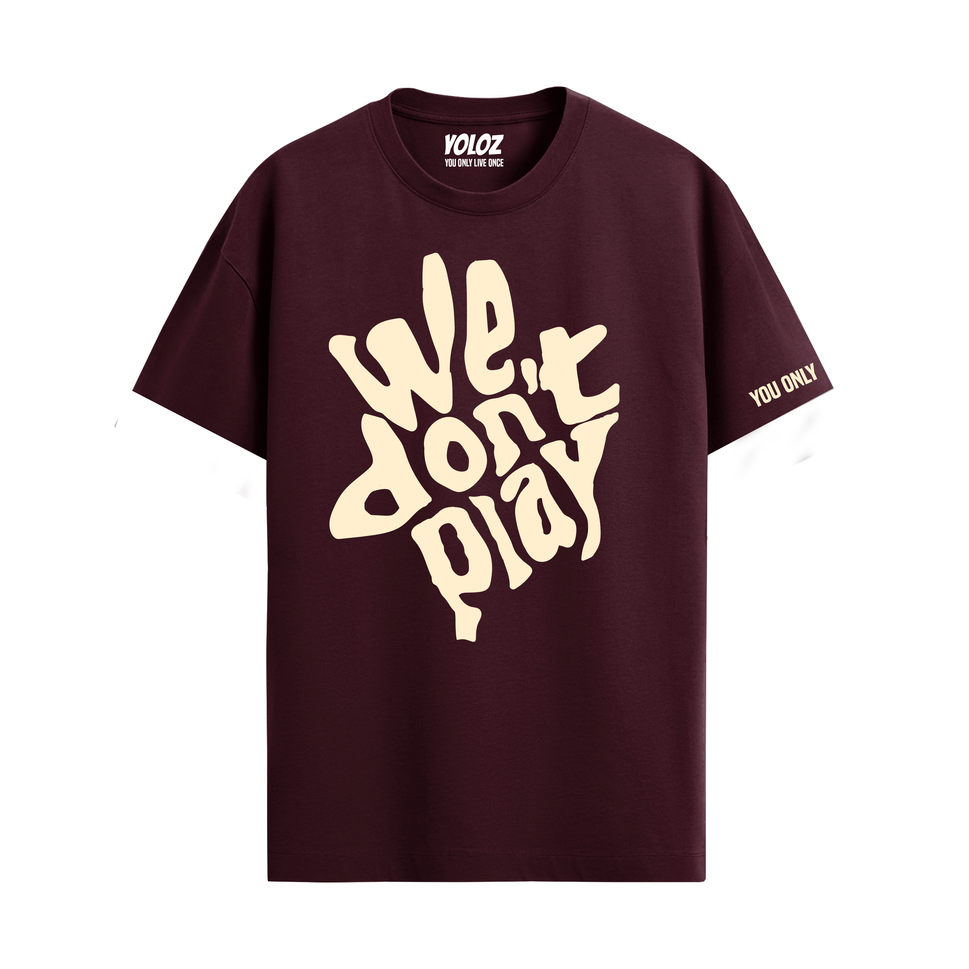 WE DON'T PLAY MAROON REGULAR FIT T-SHIRT – YOLOZ